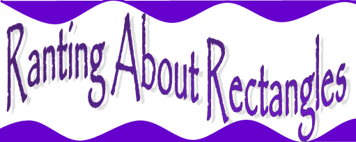 How the blog got started – Ranting About Rectangles